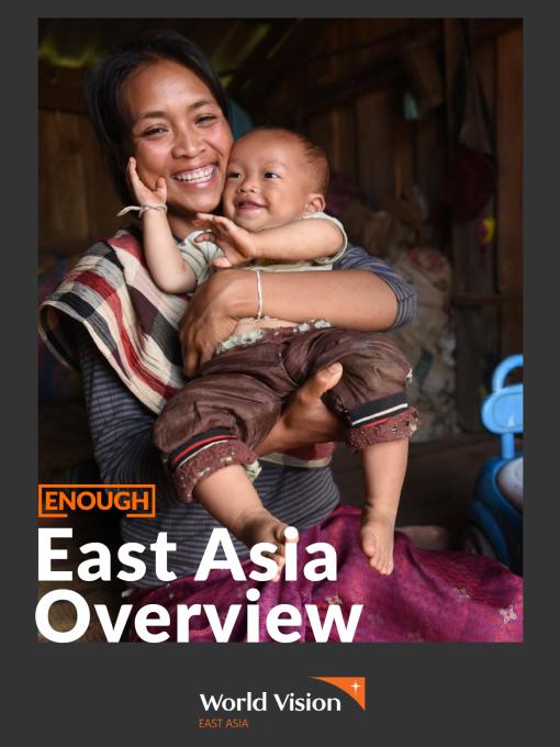 ENOUGH Campaign - East Asia Overview | World Vision East Asia | World Vision International
